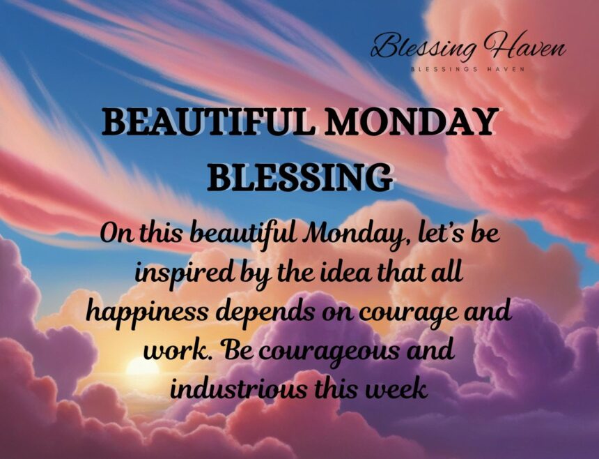 Monday Blessings, Wishes and Quotes To Start a Week
