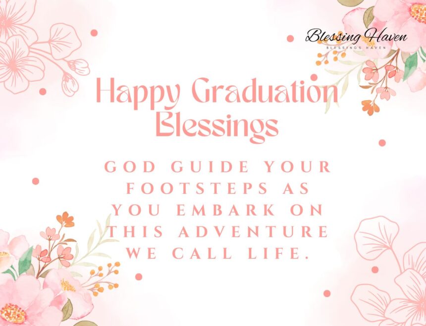 100+ Graduation Blessings, Wishes, for a Bright Future