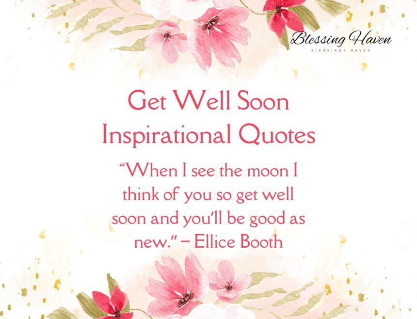 85+ Get Well Soon Blessings, Messages, Quotes and Wishes